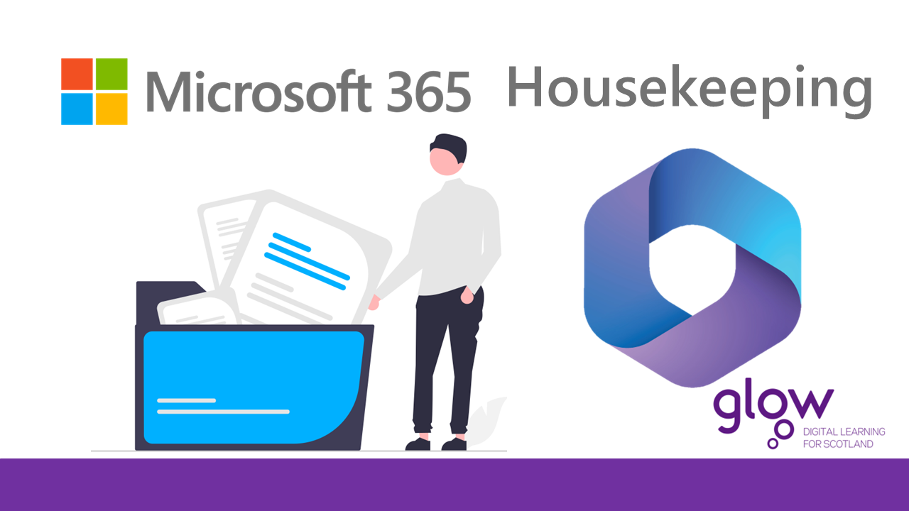 Microsoft 365 Housekeeping – Glow Connect